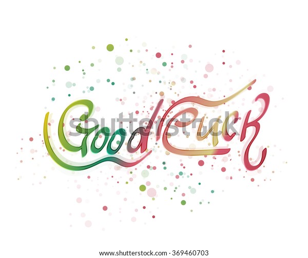Good Luck Lettering Word Stock Vector (Royalty Free) 369460703 ...