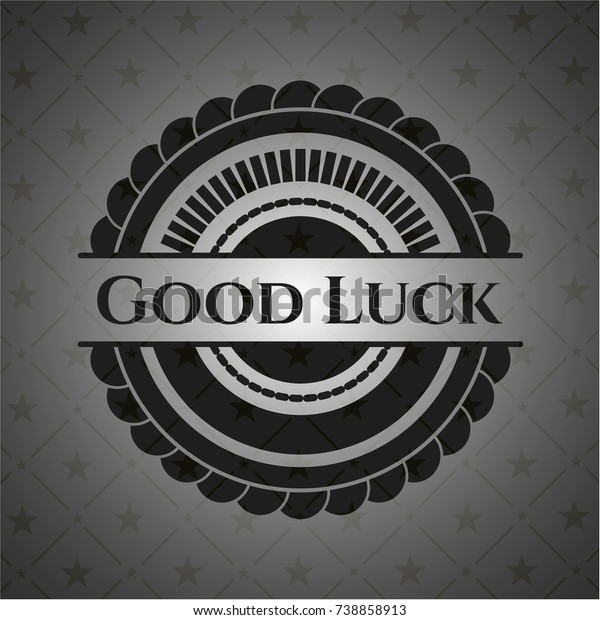 Good Luck Realistic Dark Emblem Stock Vector (Royalty Free) 738858913 ...