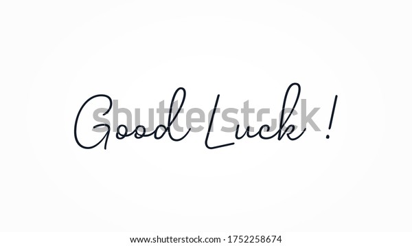 Good Luck Text Handwritten Lettering Calligraphy Stock Vector (Royalty ...