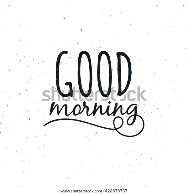 Good Morning Phrase Calligraphy Vector Lettering Stock Vector (Royalty ...