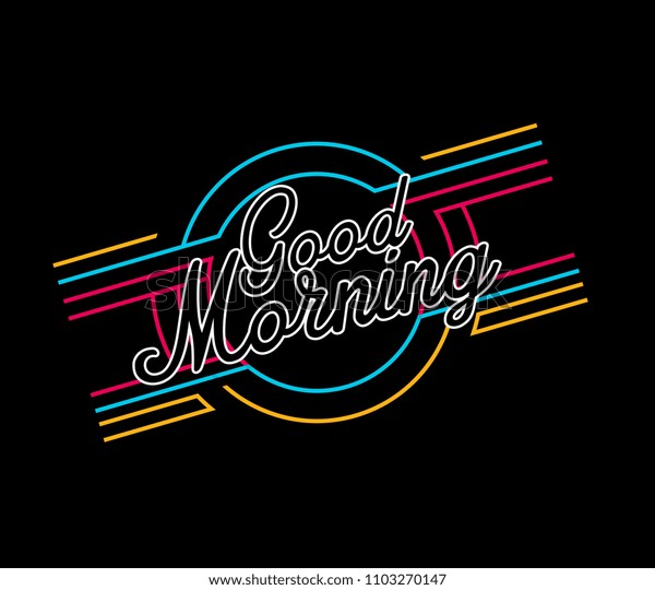 good morning, vector beautiful greeting card with neon theme