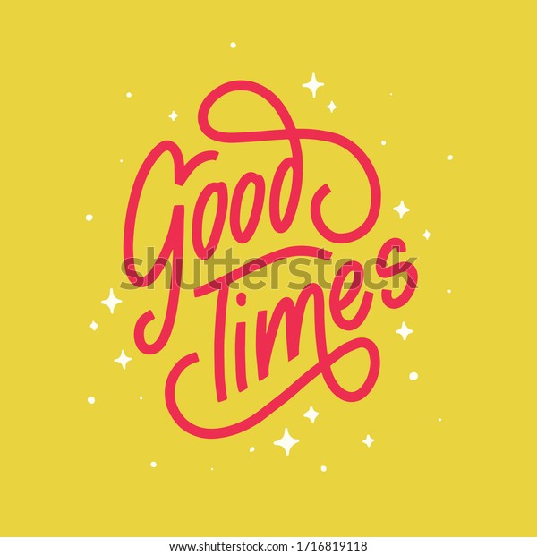 Good Times Vector Lettering Quote Stock Vector (Royalty Free) 1716819118