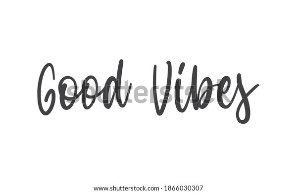 Good Vibes Calligraphic Lettering Vector Text Stock Vector (Royalty ...