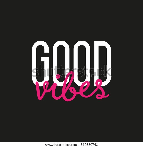 Good Vibes Calligraphy Vector Lettering Stock Vector (Royalty Free ...