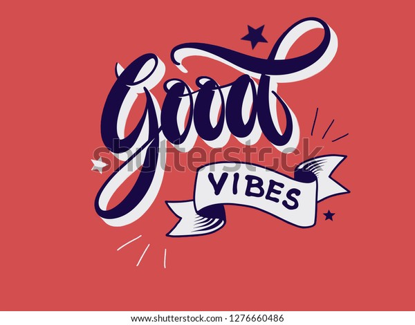 Good Vibes Lettering Vector Calligraphy Vintage Stock Vector (Royalty ...