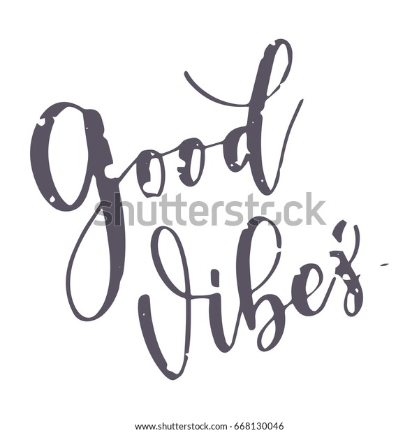 Good Vibes Lettering Vector Illustration Calligraphy Stock Vector ...