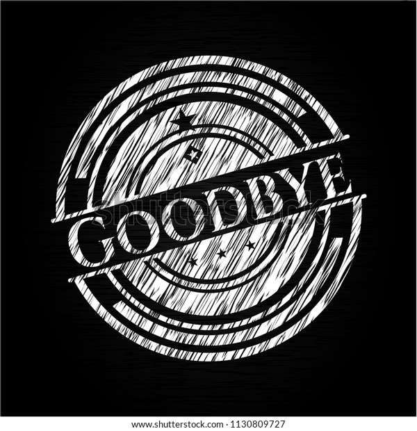 Goodbye Chalkboard Emblem Written On Blackboard Stock Vector (Royalty ...