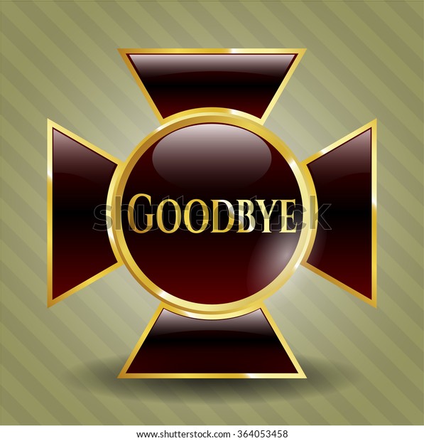Goodbye Gold Badge Emblem Stock Vector (Royalty Free) 364053458 ...