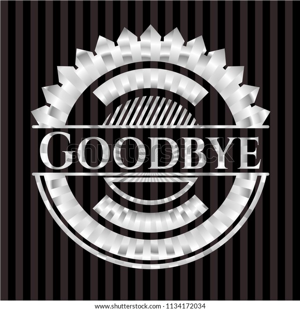 Goodbye Silver Shiny Badge Stock Vector (Royalty Free) 1134172034 ...
