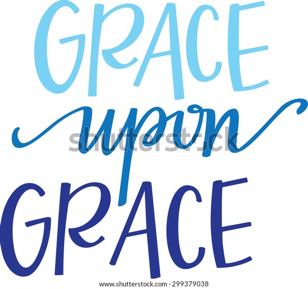 Grace Upon Grace Hand Lettering Stock Vector (Royalty Free) 299379038