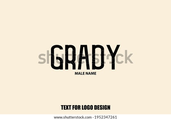 Grady Male Name Typography Text Logo Stock Vector (Royalty Free ...
