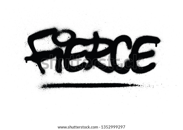 Graffiti Fierce Word Sprayed Black Over Stock Vector (Royalty Free ...