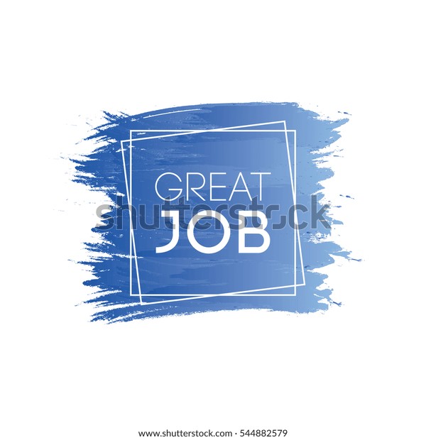 Great Job Text Background Brush Watercolor Stock Vector (Royalty Free ...