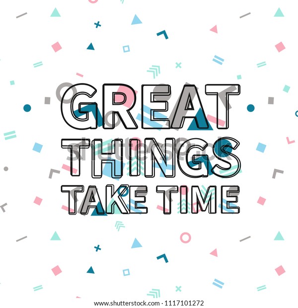 Great Things Take Time Print Motivational Stock Vector (Royalty Free ...