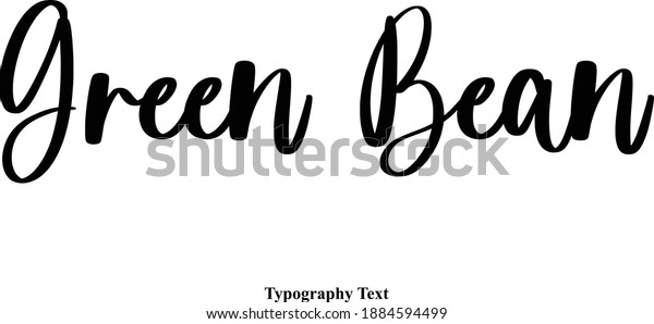 Green Bean Beautiful Cursive Typography Text Stock Vector (Royalty Free ...