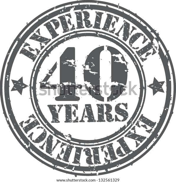 Grunge 40 Years Experience Rubber Stamp Stock Vector (Royalty Free ...