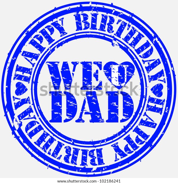 Grunge Happy Birthday Dad Vector Illustration Stock Vector (Royalty ...