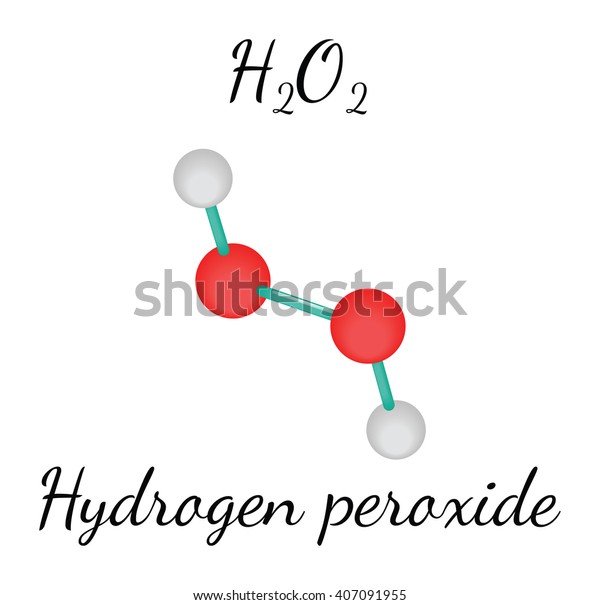 H2o2 Hydrogen Peroxide Molecule Stock Vector (Royalty Free) 407091955 ...