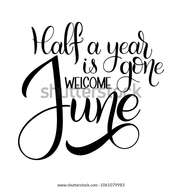 Half Year Gone Welcome June Hello Stock Vector (Royalty Free) 1061079983
