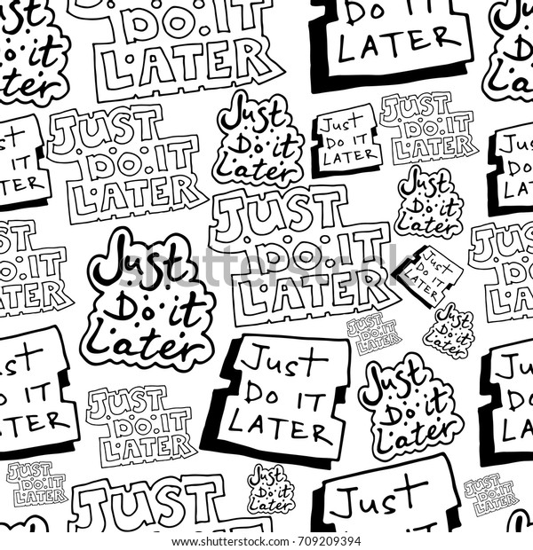 Hand Drawing Just Do Later Vector Stock Vector (Royalty Free) 709209394 ...