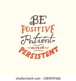 100 Be positive patient persistent Images, Stock Photos & Vectors ...