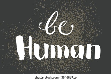 Hand Drawn Lettering Be Human White Stock Vector (Royalty Free ...