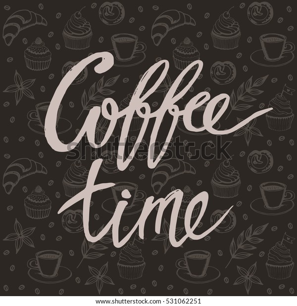 Hand Drawn Lettering Coffee Time On Stock Vector (Royalty Free ...