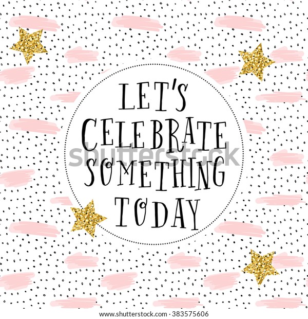 Hand Drawn Lettering Poster Lets Celebrate Stock Vector (Royalty Free ...