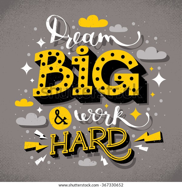Hand drawn motivational typography poster: "Dream big & work hard"