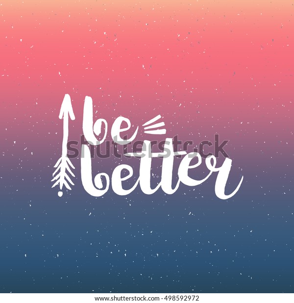 Hand Drawn Phrase Be Better Lettering Stock Vector (Royalty Free) 498592972