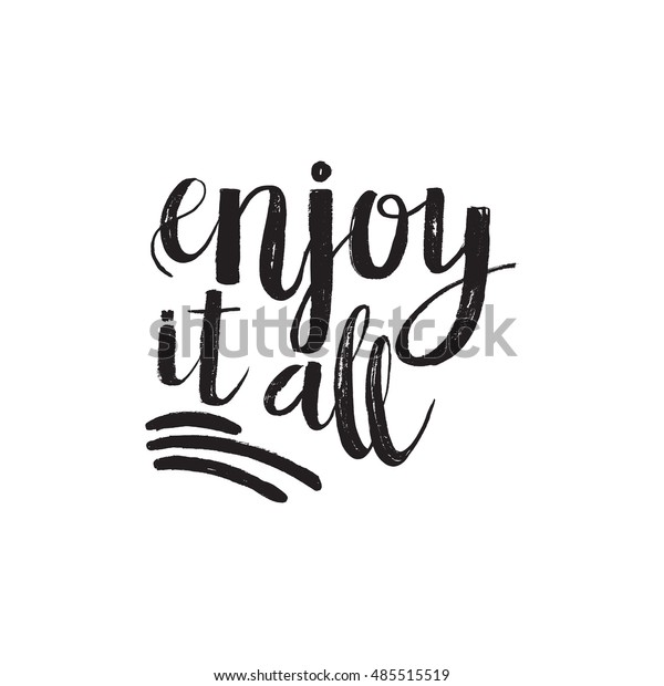 Hand Drawn Phrase Enjoy All Lettering Stock Vector (Royalty Free) 485515519
