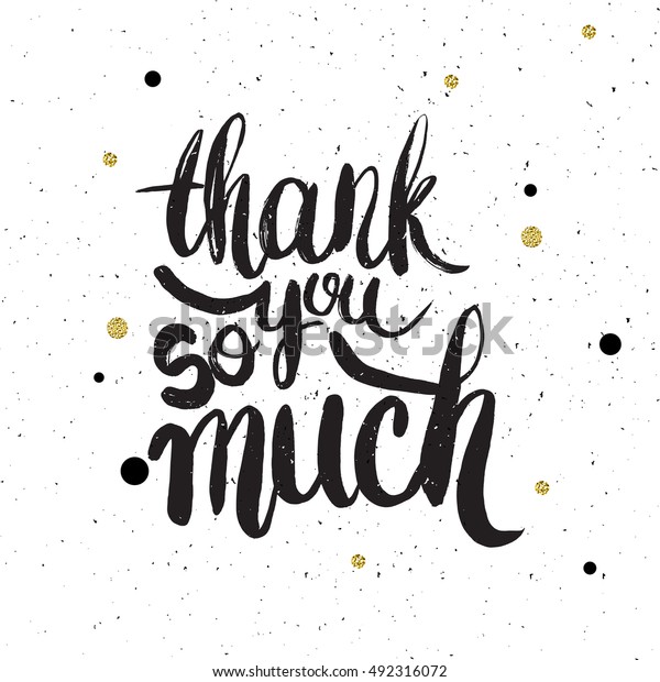 Hand drawn phrase Thank you so much. Lettering design for posters, t ...
