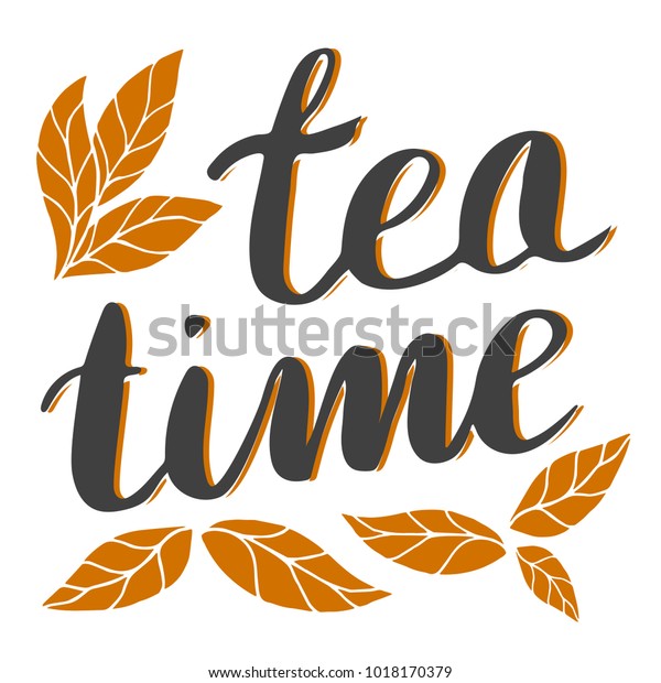 Hand Drawn Tea Time Lettering Sign Stock Vector (Royalty Free) 1018170379
