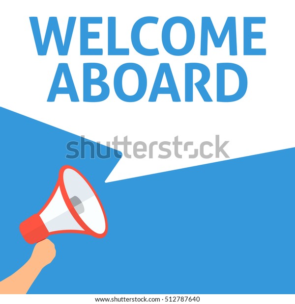 Hand Holding Megaphone Welcome Aboard Announcement Stock Vector ...