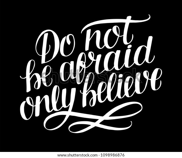 Hand Lettering Do Not Be Afraid Stock Vector (Royalty Free) 1098986876 ...