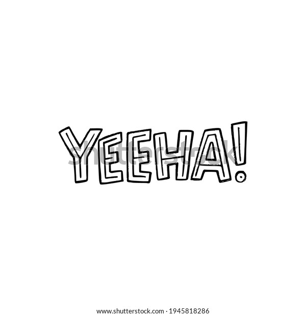 Vektor Stok Hand Lettering Exclamation Yeeha Drawn Black (Tanpa Royalti ...