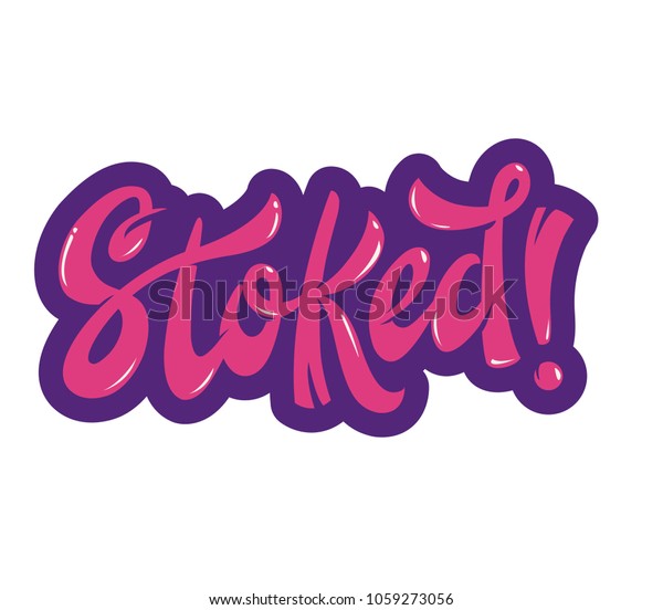 Hand Lettering Stoked Stock Vector (Royalty Free) 1059273056 | Shutterstock