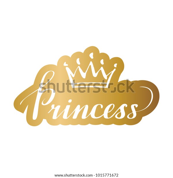 Hand lettering .Word Princess. Background with crown . Decorating of ...