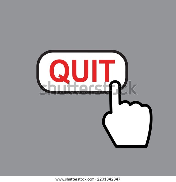 Hand Pushing Quit Button Leave Application Stock Vector (Royalty Free ...