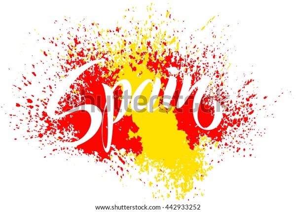 Hand written Spain. Vector lettering. The flag of Spain. Flag of Spain ...