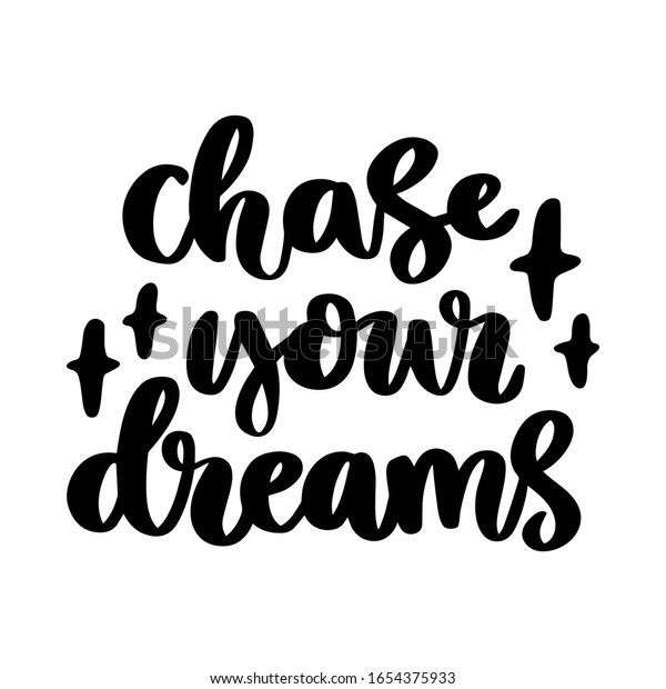 Handdrawing Inspirational Quote Chase Your Dreams Stock Vector (Royalty ... Handdrawing Inspirational Quote Chase Your Dreams Stock Vector (Royalty ...