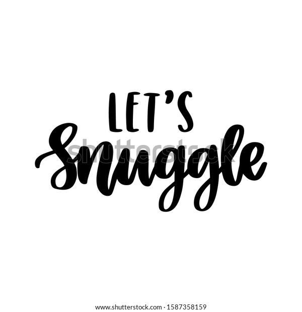 Handdrawing Inspirational Quote Lets Snuggle Trendy Stock Vector ...