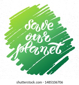 Handdrawn Digitized Lettering Save Our Planet Stock Vector (Royalty ...