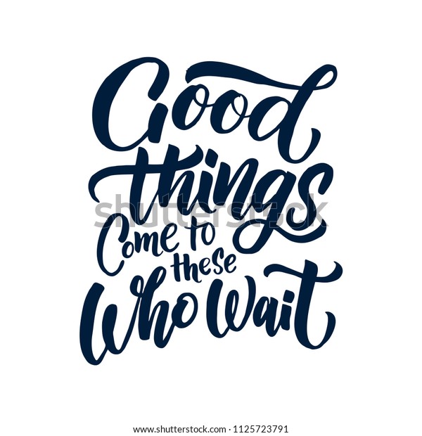 Handdrawn Lettering Phrase Good Things Come Stock Vector (Royalty Free ...