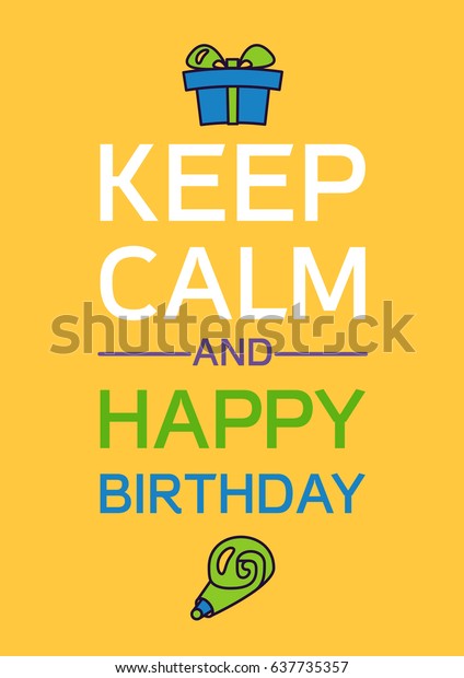 Happy Birthday Keep Calm Poster Celebration Stock Vector (Royalty Free ...