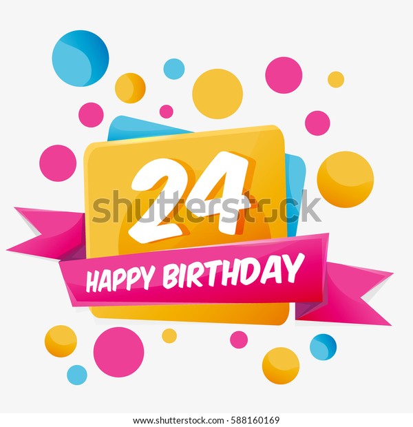 Happy Birthday Vector Card 24 Year Stock Vector (Royalty Free) 588160169