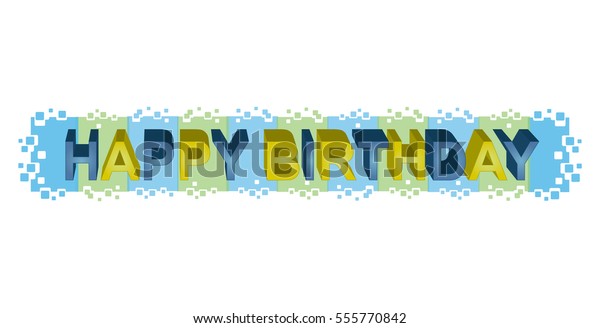 Happy Birthday Word Design Stock Vector (Royalty Free) 555770842