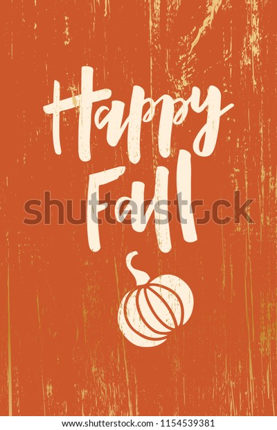 Happy Fall - hand drawn lettering phrase with pumpkin on wooden ...