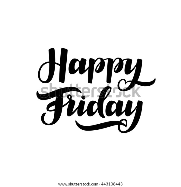 Happy Friday card. Hand drawn positive lettering background. Ink ...