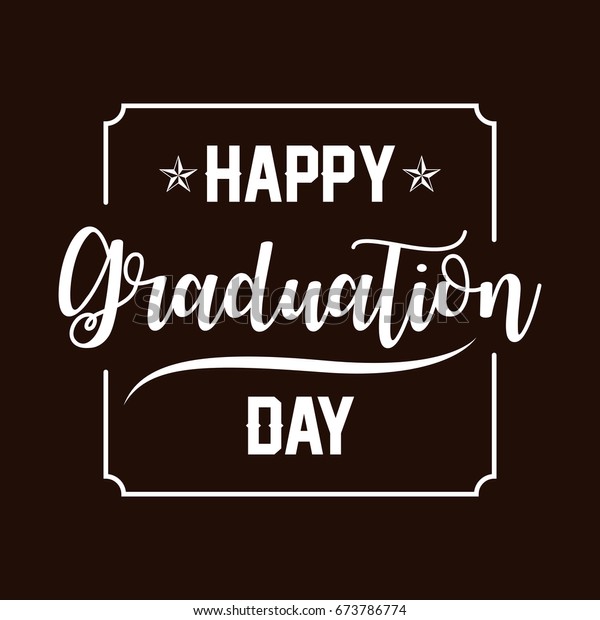 Happy Graduation Day - Hand drawn lettering for greeting, invitation ...